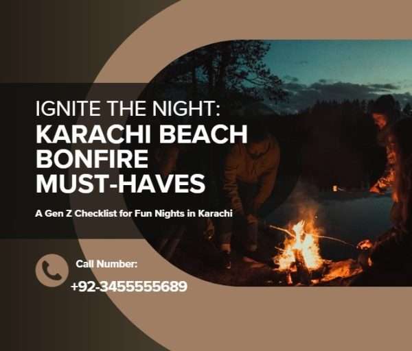 Beach Bonfire Must-Haves: A Gen Z Checklist for Fun Nights in Karachi